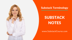Substack Notes - Substack Course