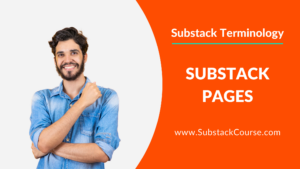 Substack Pages - Substack Course