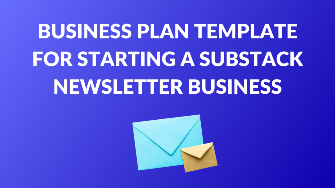 Business Plan Template for Starting a Substack Newsletter Business ...