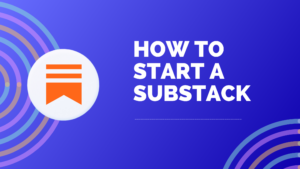 How to Start a Substack