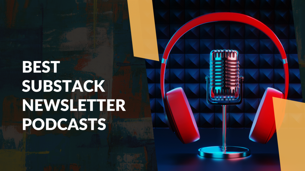 Best Substack Newsletter Podcasts - Substack Course