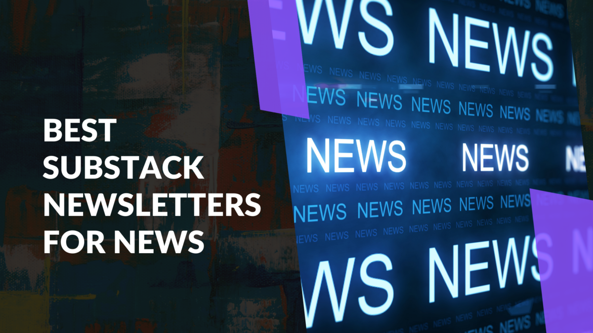 Best Substack Newsletters for News - Substack Course