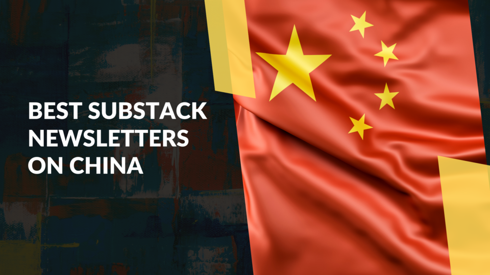 Best Substack Newsletters on China - Substack Course