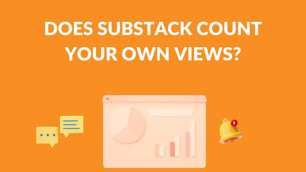 Does Substack Count Your Own Views? - Substack Course