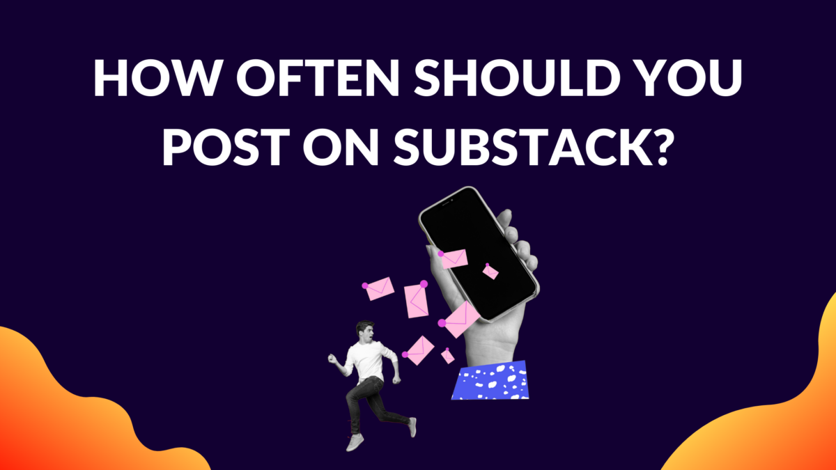 How Often Should You Post on Substack? - Substack Course