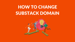 How to Change Substack Domain - Substack Course