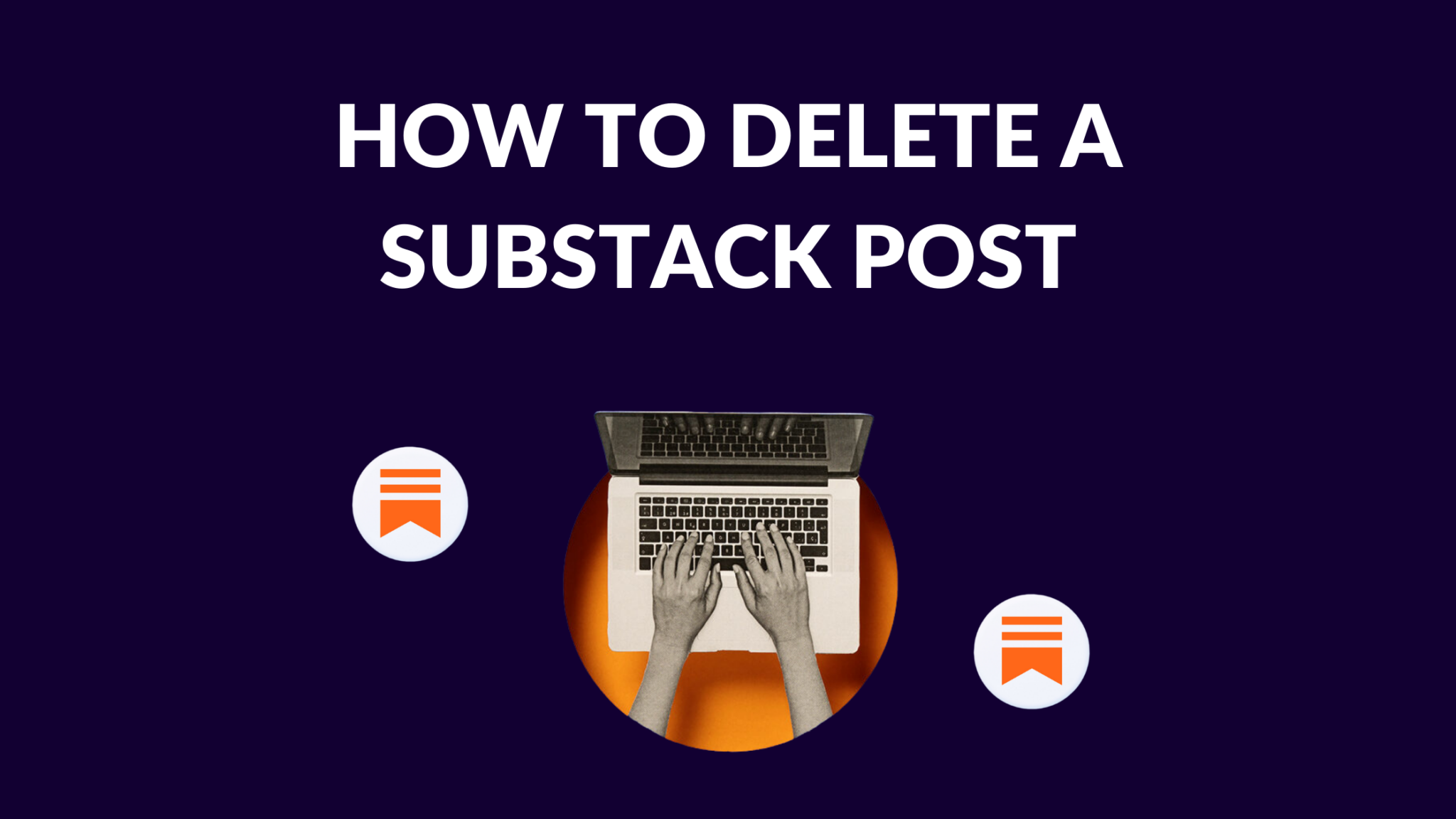 How to Delete a Substack Post - Substack Course