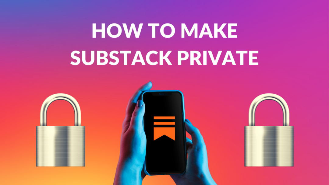 How to Make Substack Private - Substack Course