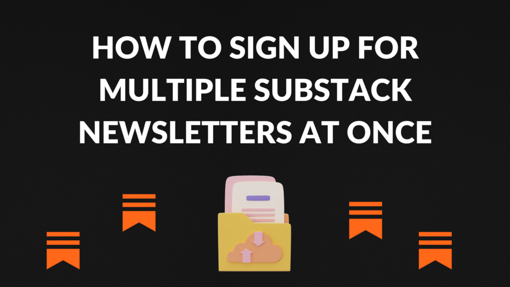 How to Sign Up for Multiple Substack Newsletters at Once - Substack Course