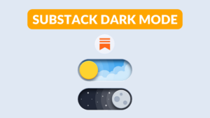 Substack Dark Mode - Substack Course