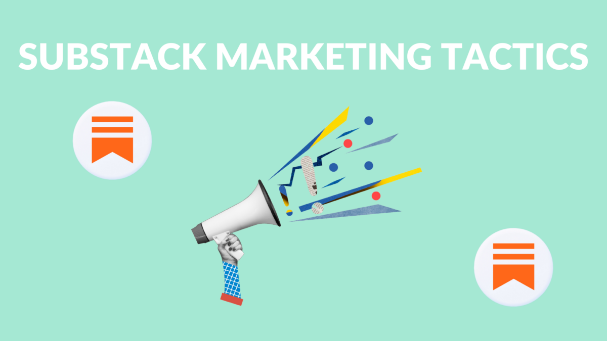 Substack Marketing Tactics – Substack Course