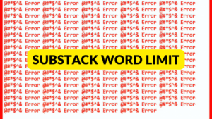 Substack Word Limit - Substack Course