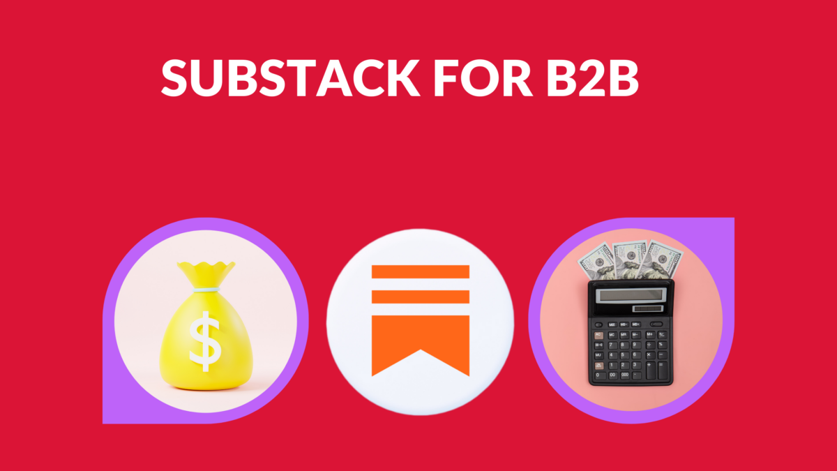Substack for B2B: Harnessing the Power of Newsletters for Business Growth - Substack Course