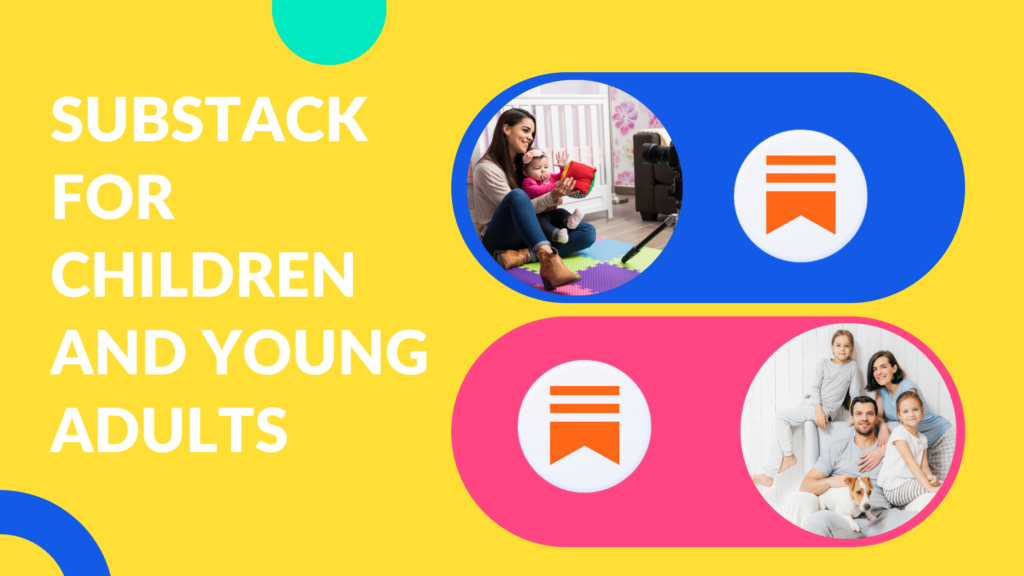 Substack for Children and Young Adults: Crafting Engaging and Suitable Material - Substack Course