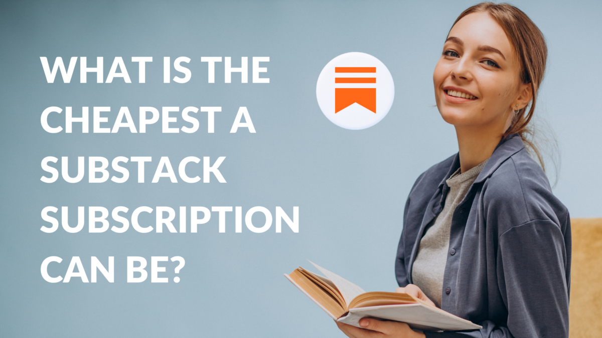 What Is the Cheapest a Substack Subscription Can Be?