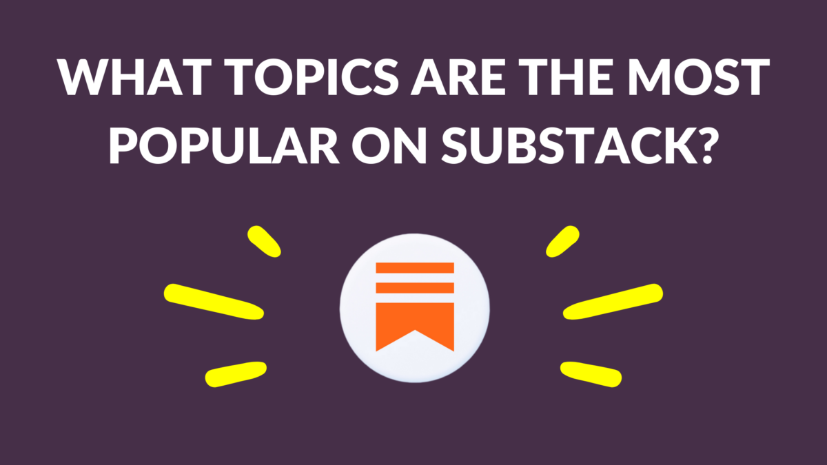 What Topics Are the Most Popular on Substack?
