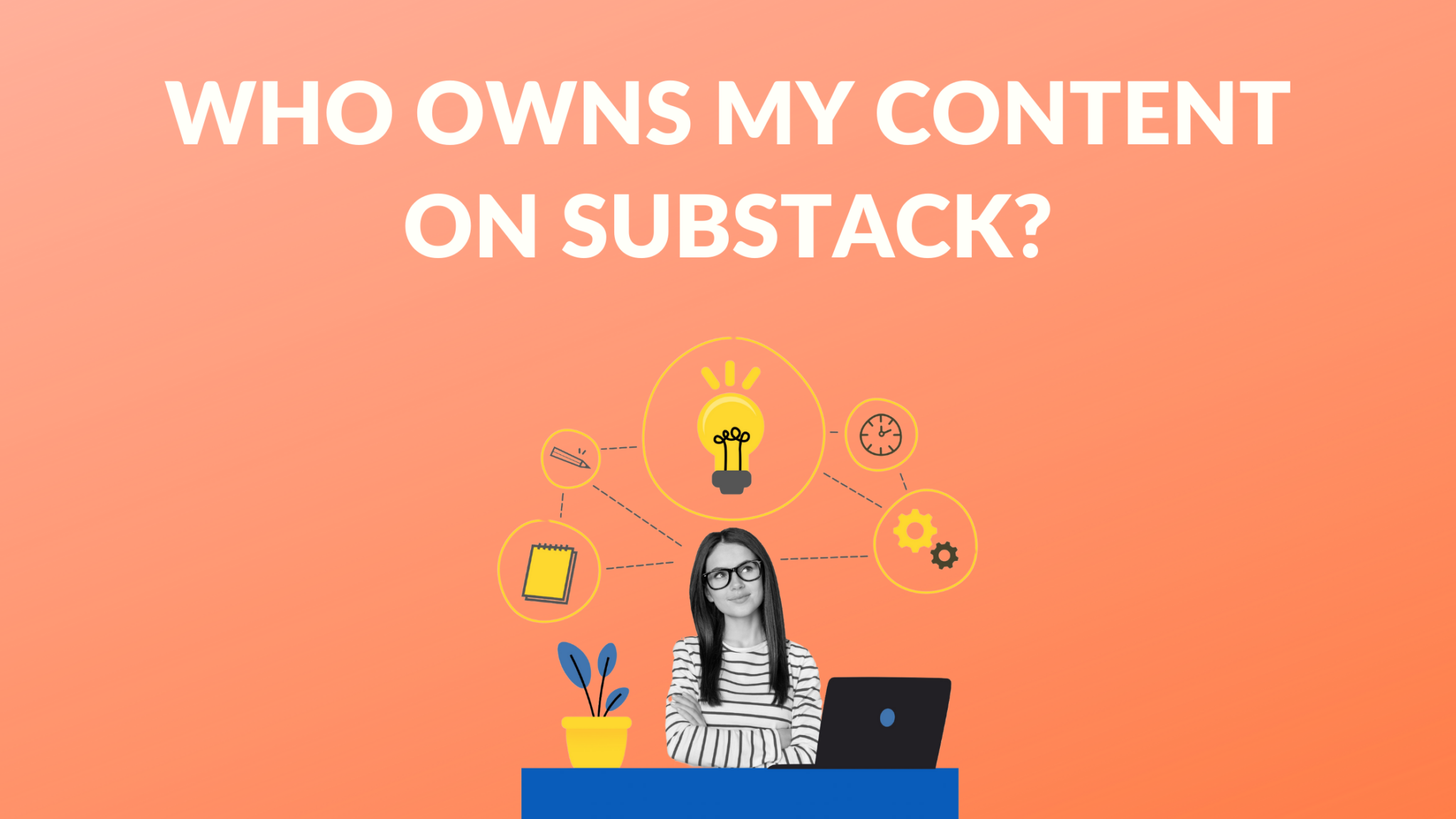 Who Owns My Content on Substack? - Substack Course