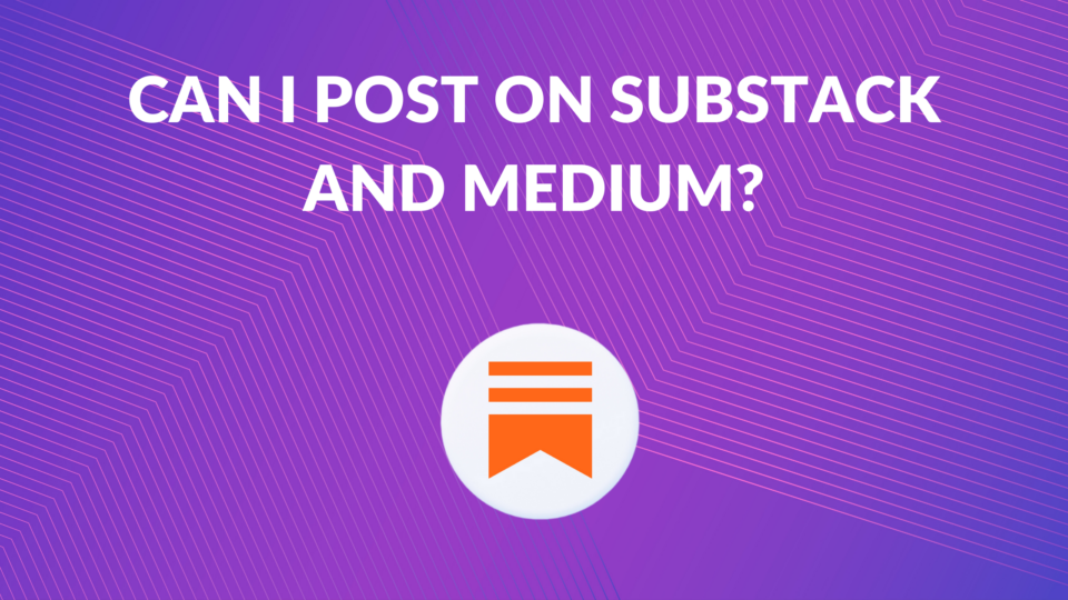 Can I Post on Substack and Medium? - Substack Course