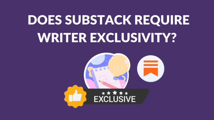 Does Substack Require Writer Exclusivity? - Substack Course