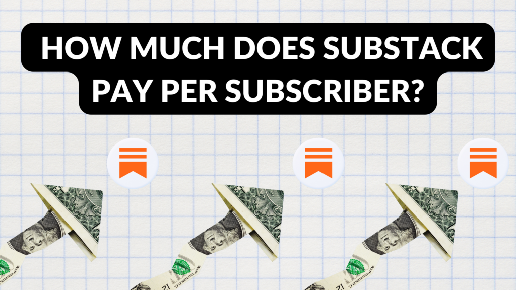 How Much Does Substack Pay Per Subscriber? - Substack Course