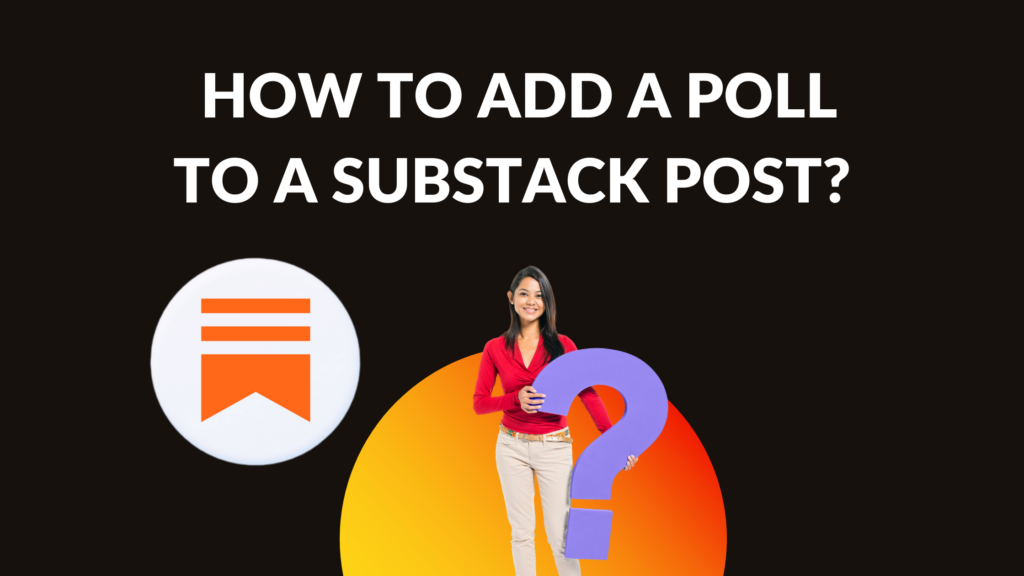 How to Add a Poll to a Substack Post? - Substack Course