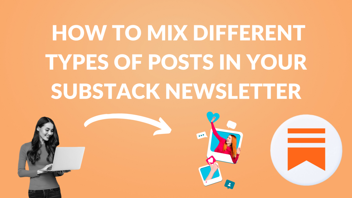 How to Mix Different Types of Posts in Your Substack Newsletter ...