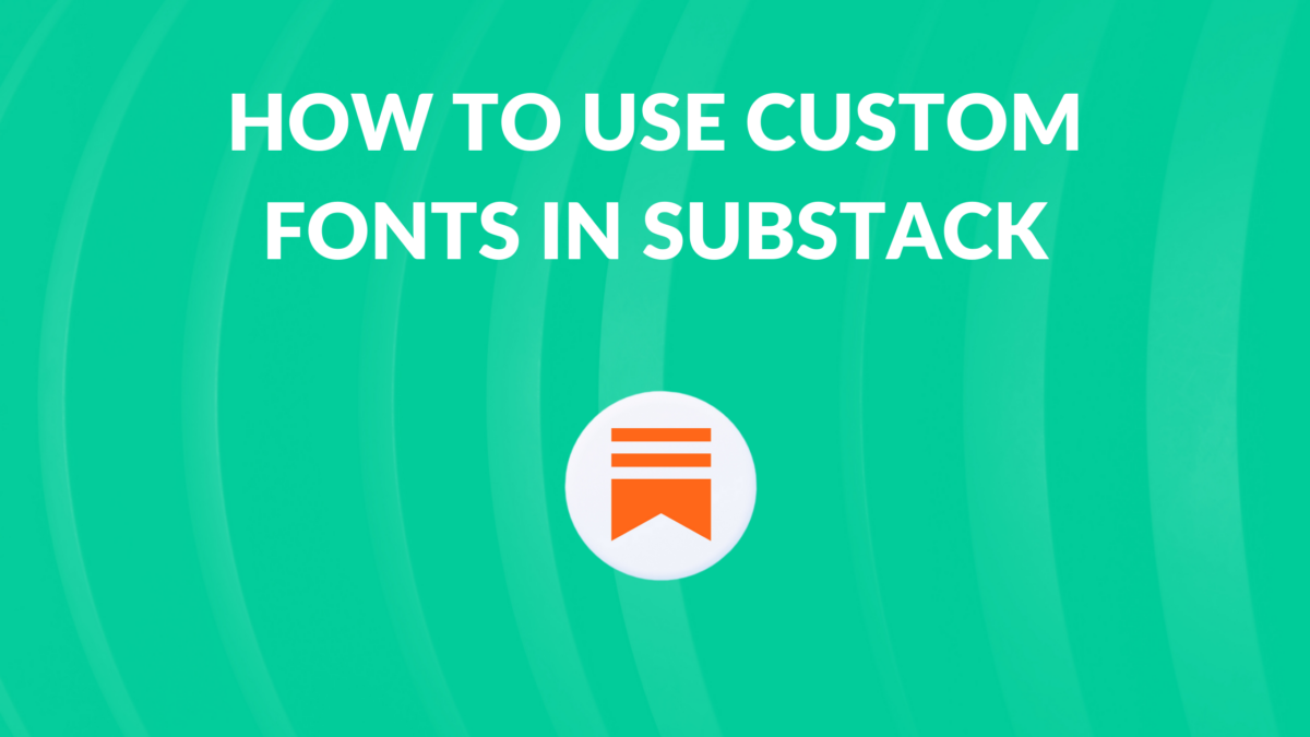 How to Use Custom Fonts in Substack - Substack Course