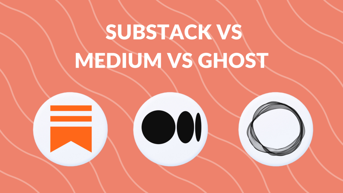 Substack vs Medium vs Ghost - Substack Course